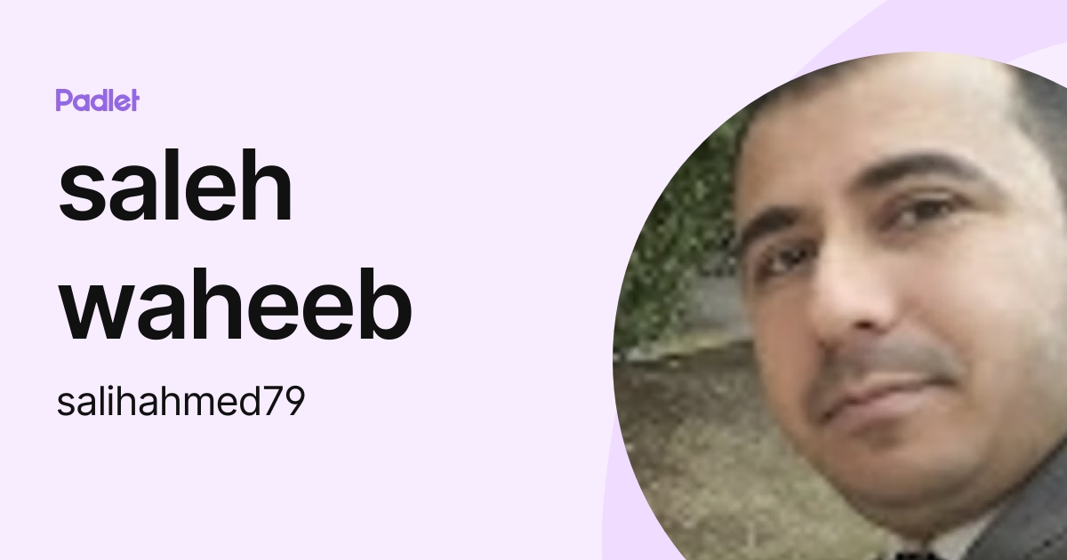 saleh waheeb (salihahmed79) profile | Padlet