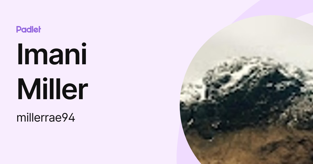 Imani Miller (millerrae94) profile | Padlet