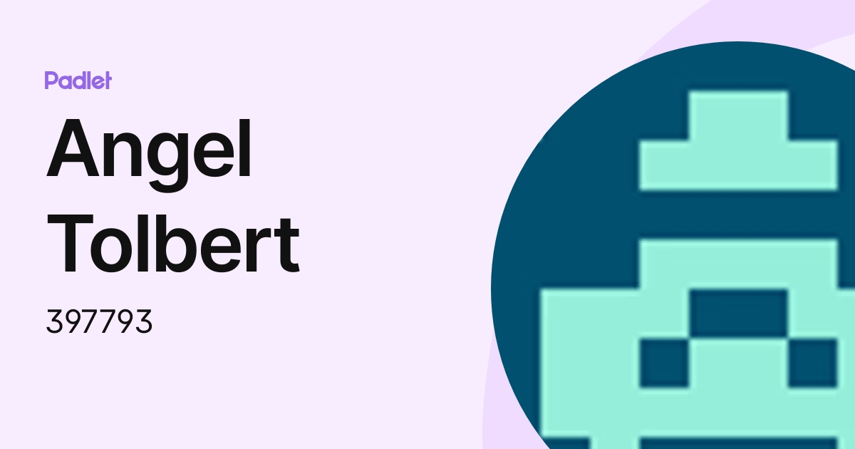 Angel Tolbert (397793) profile | Padlet