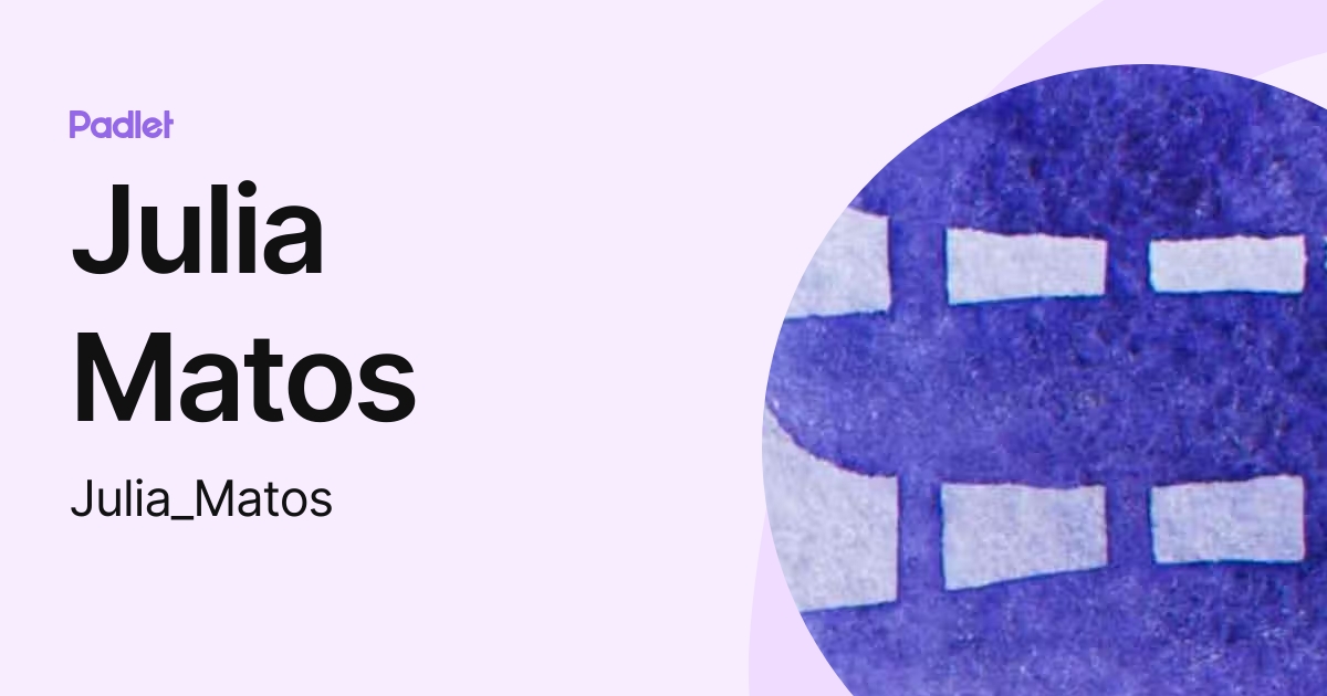 Julia Matos (Julia_Matos) profile | Padlet