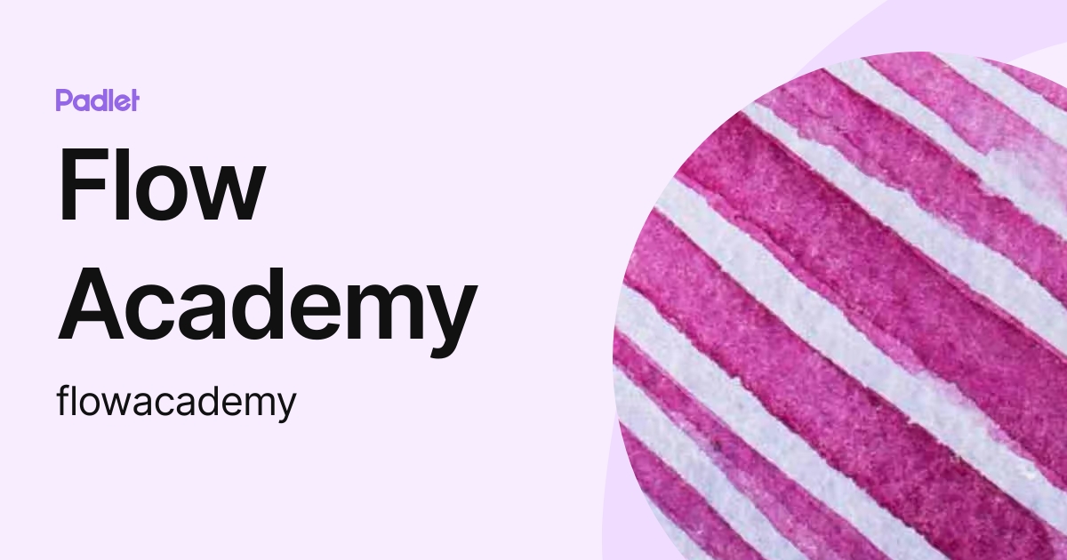 Flow Academy (flowacademy) profile | Padlet