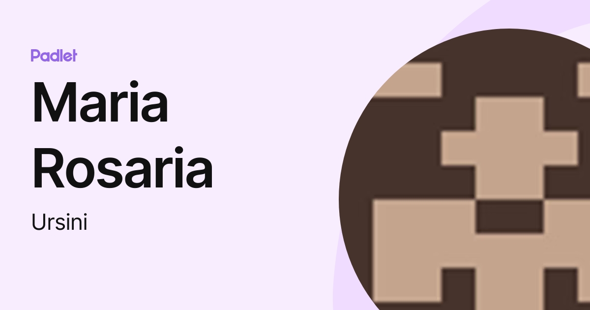 Maria Rosaria (Ursini) profile | Padlet