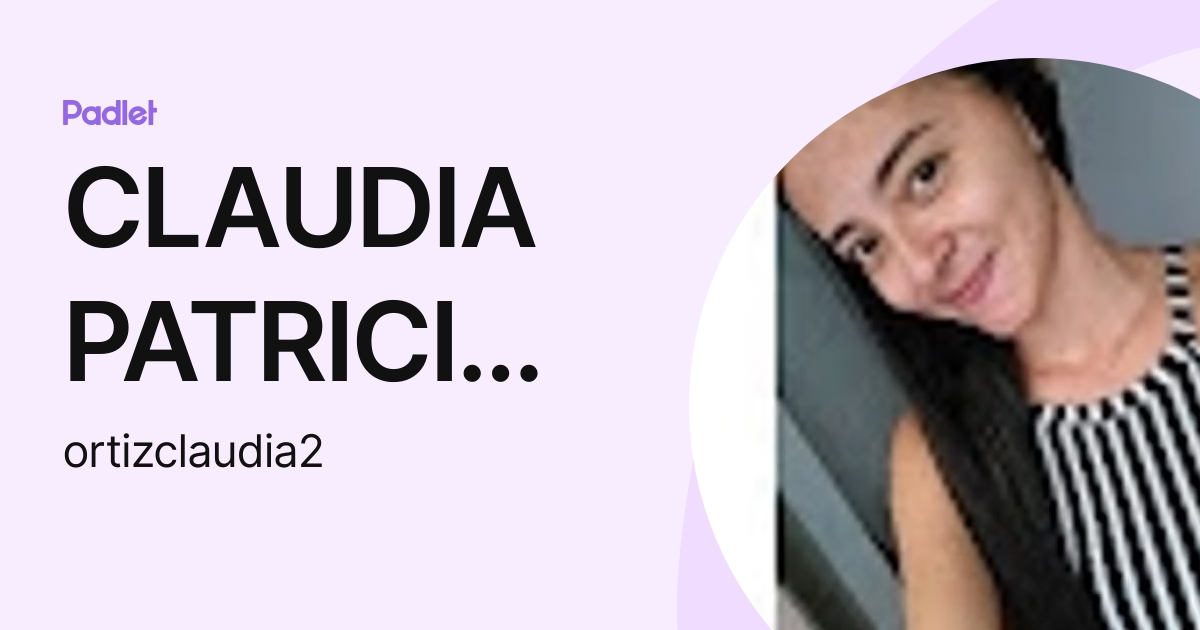 CLAUDIA PATRICIA ORTIZ GOMEZ (ortizclaudia2) profile | Padlet