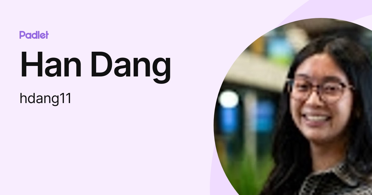 Han Dang (hdang11) profile | Padlet
