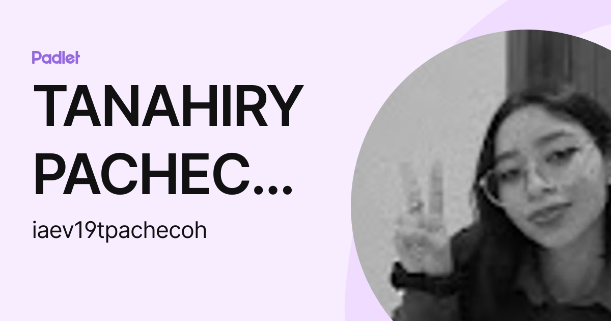 TANAHIRY PACHECO HERN NDEZ (iaev19tpachecoh) profile | Padlet