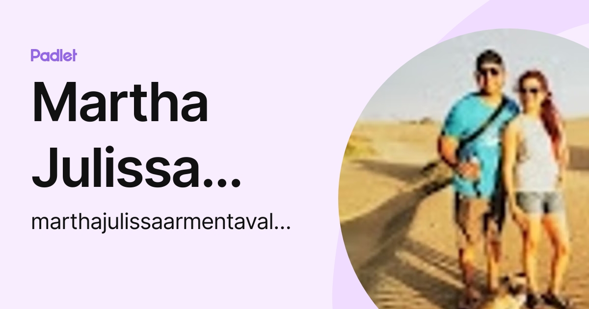 Martha Julissa Armenta Valdez (marthajulissaarmentavaldez) profile | Padlet