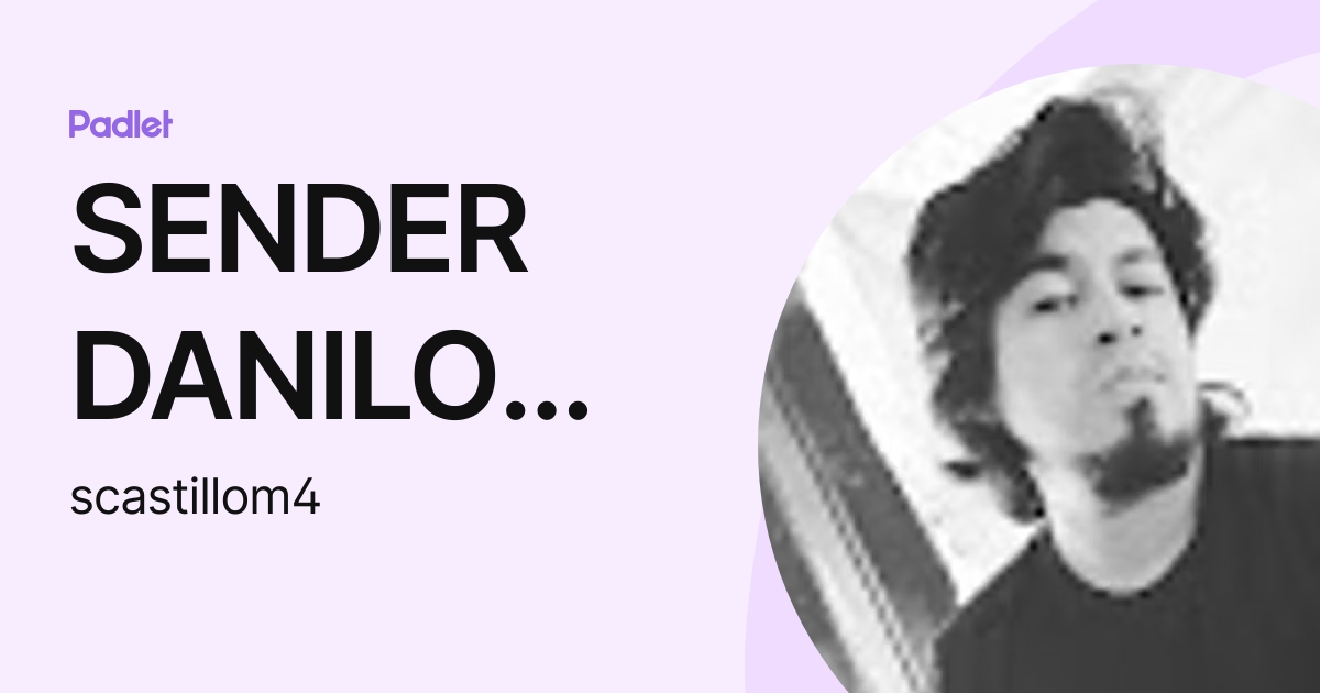 SENDER DANILO CASTILLO MENDOZA (scastillom4) profile | Padlet