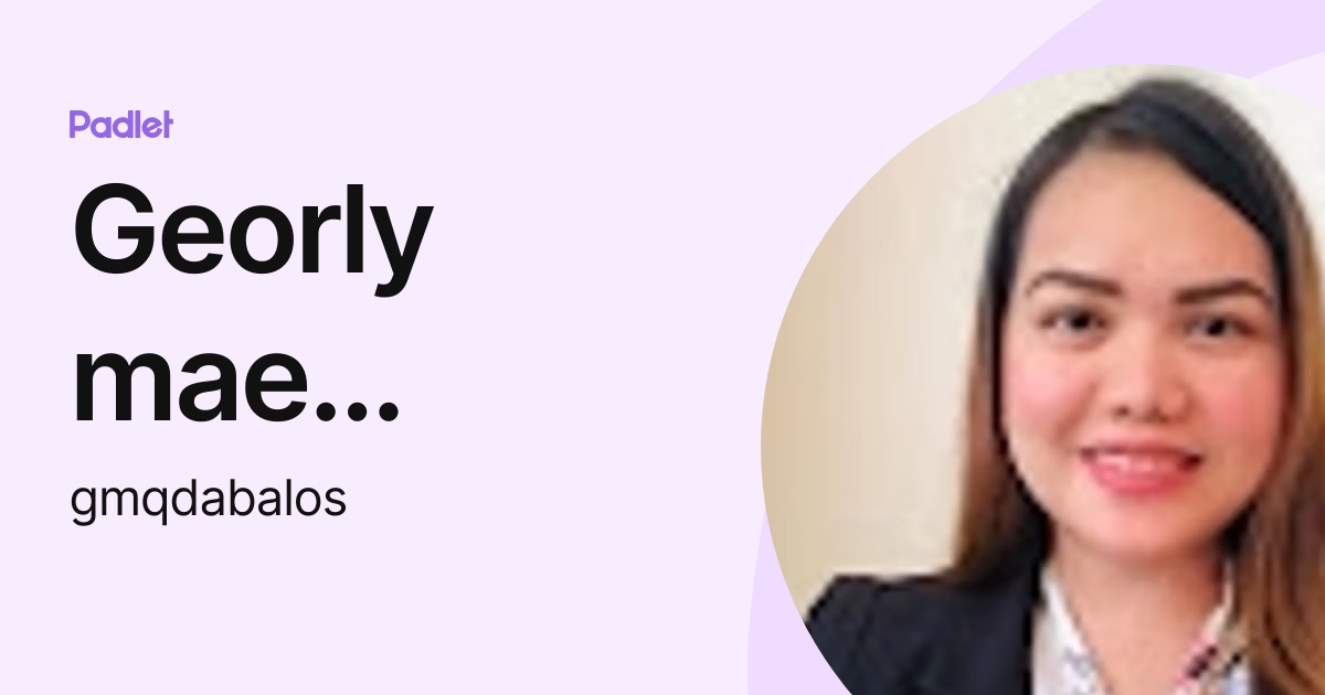 Georly mae Dabalos (gmqdabalos) profile | Padlet