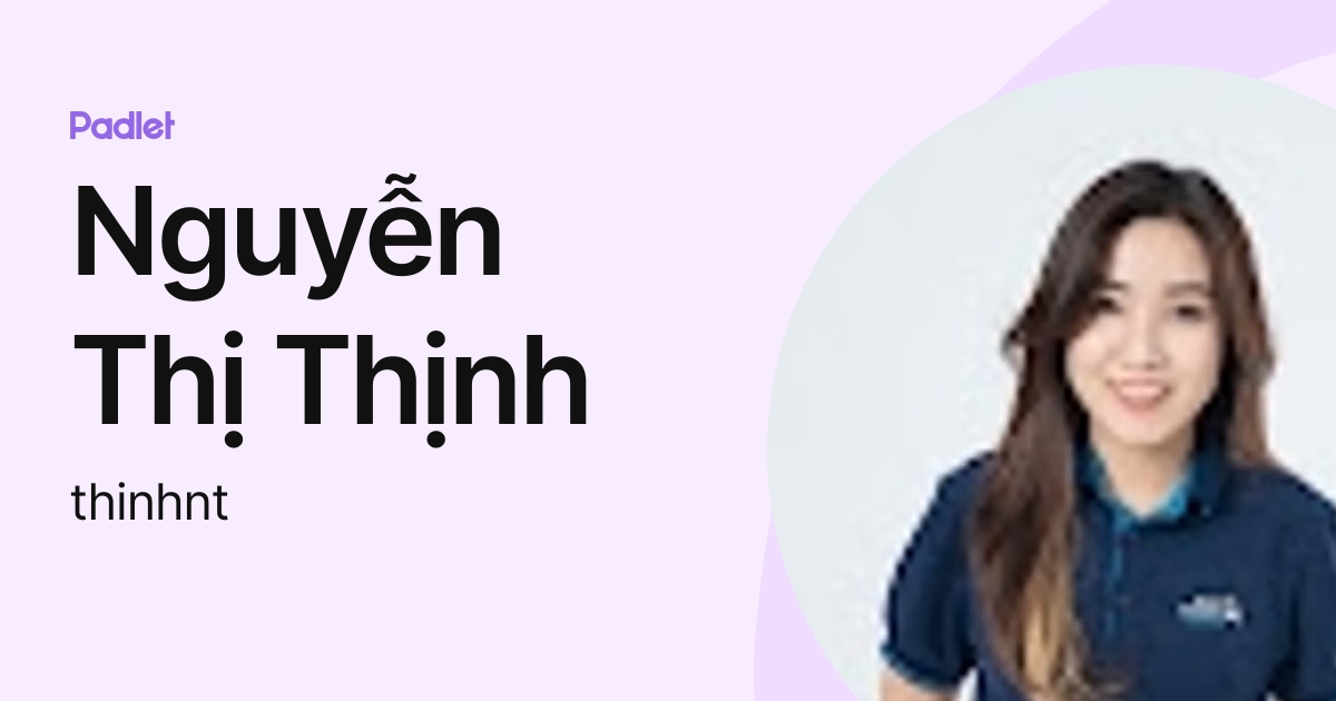 Nguyá N Thá Thá Nh Thinhnt Profile Padlet