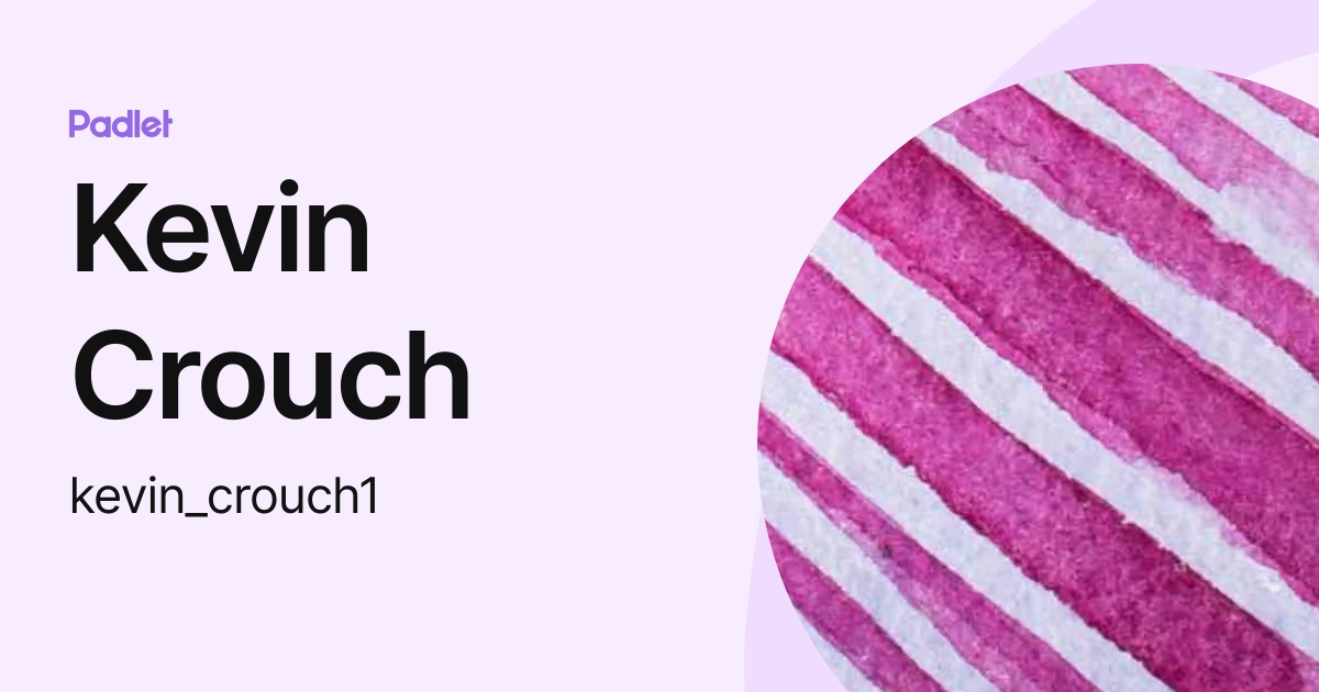 Kevin Crouch (kevin_crouch1) profile | Padlet