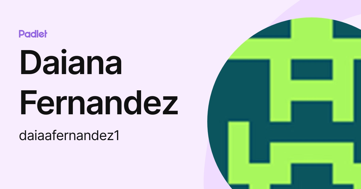 Daiana Fernandez (daiaafernandez1) profile | Padlet