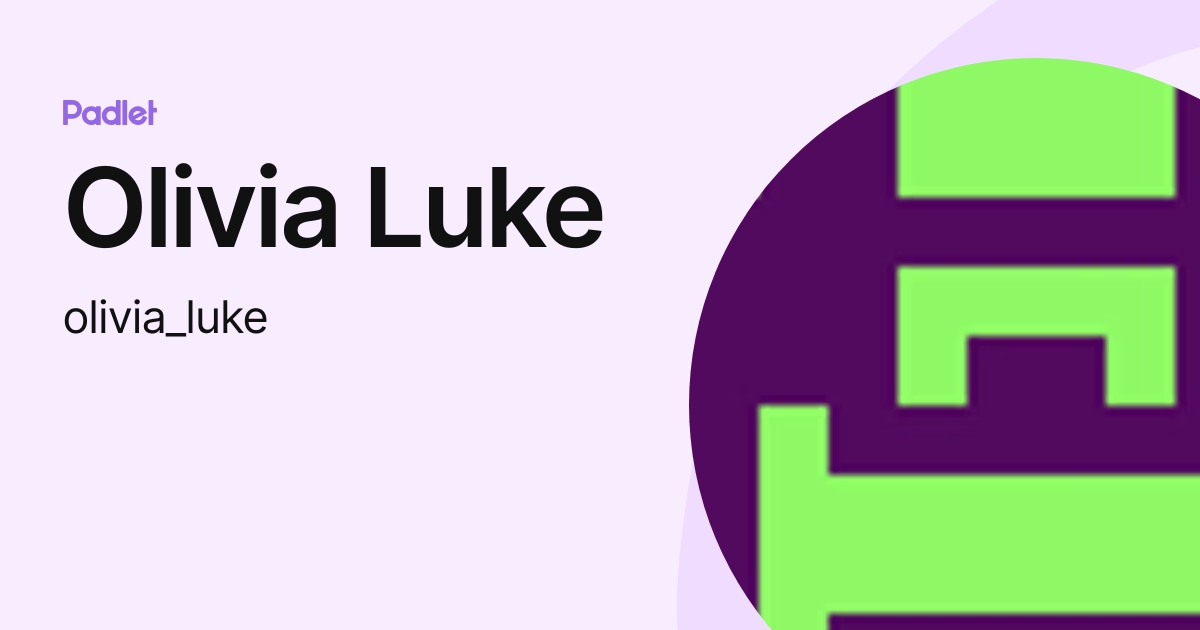 Olivia Luke (olivia_luke) profile | Padlet