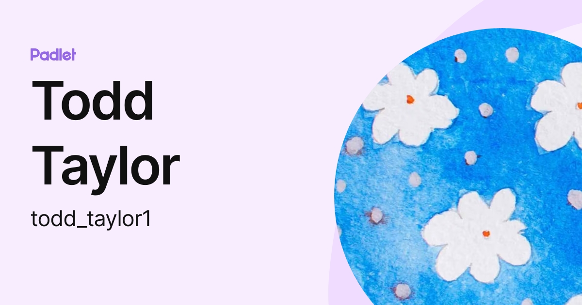 Todd Taylor (todd_taylor1) profile | Padlet