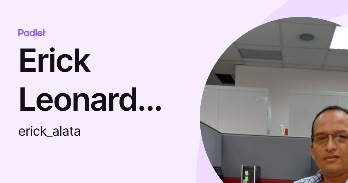 Erick Leonardo Alata Olivares (erick_alata) profile | Padlet