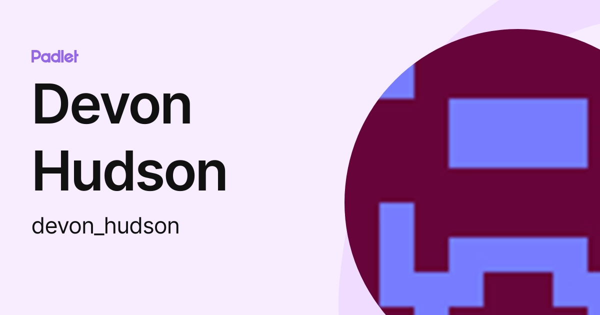 Devon Hudson (devon_hudson) profile | Padlet
