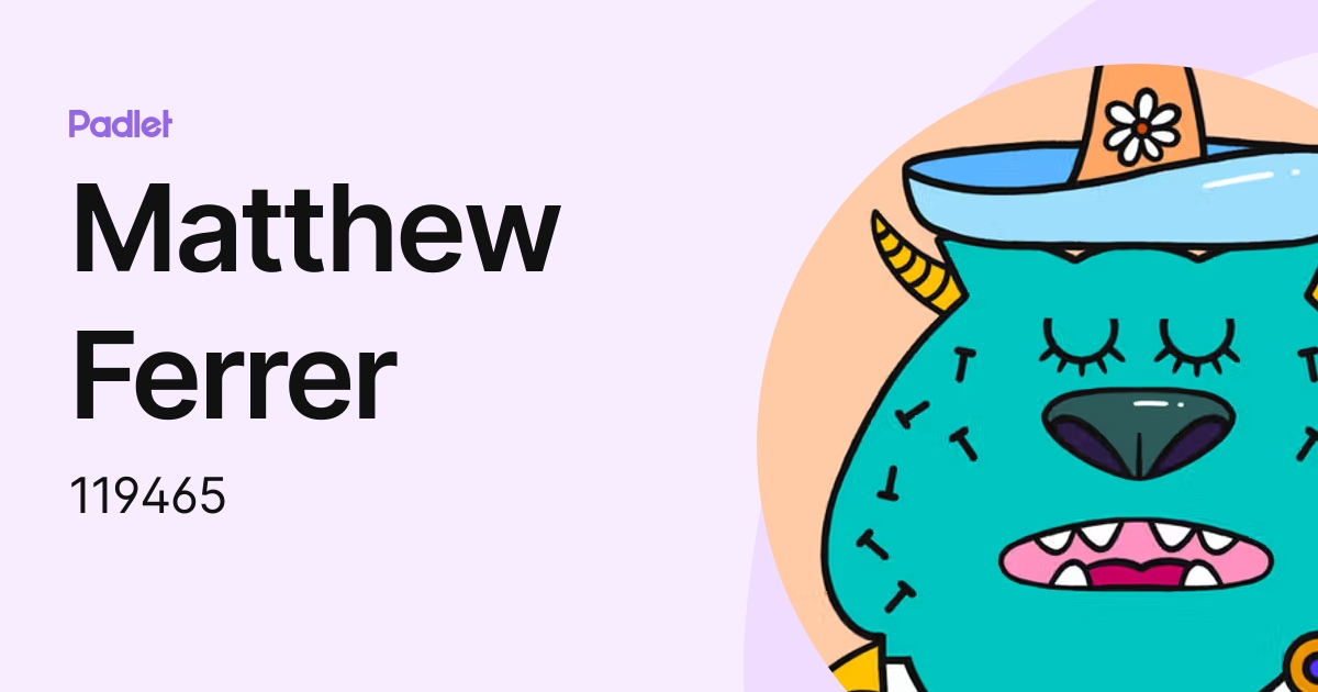 Matthew Ferrer (119465) profile | Padlet