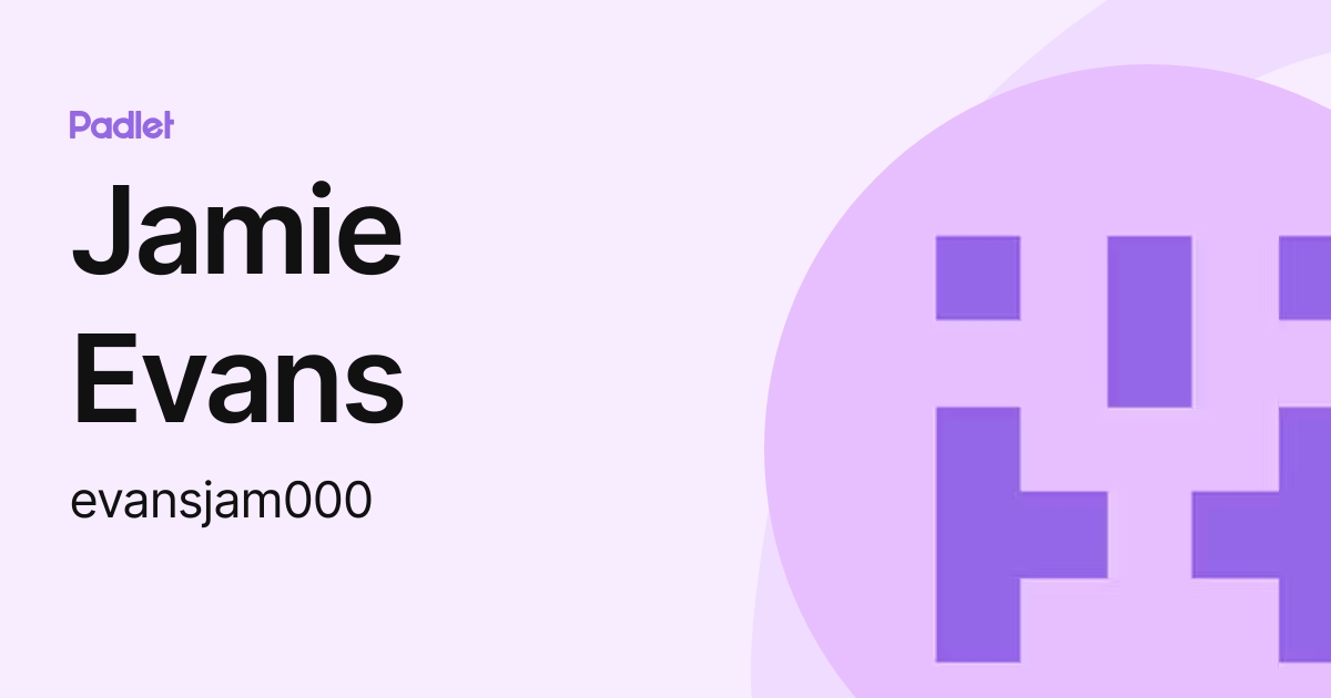 Jamie Evans (evansjam000) profile | Padlet