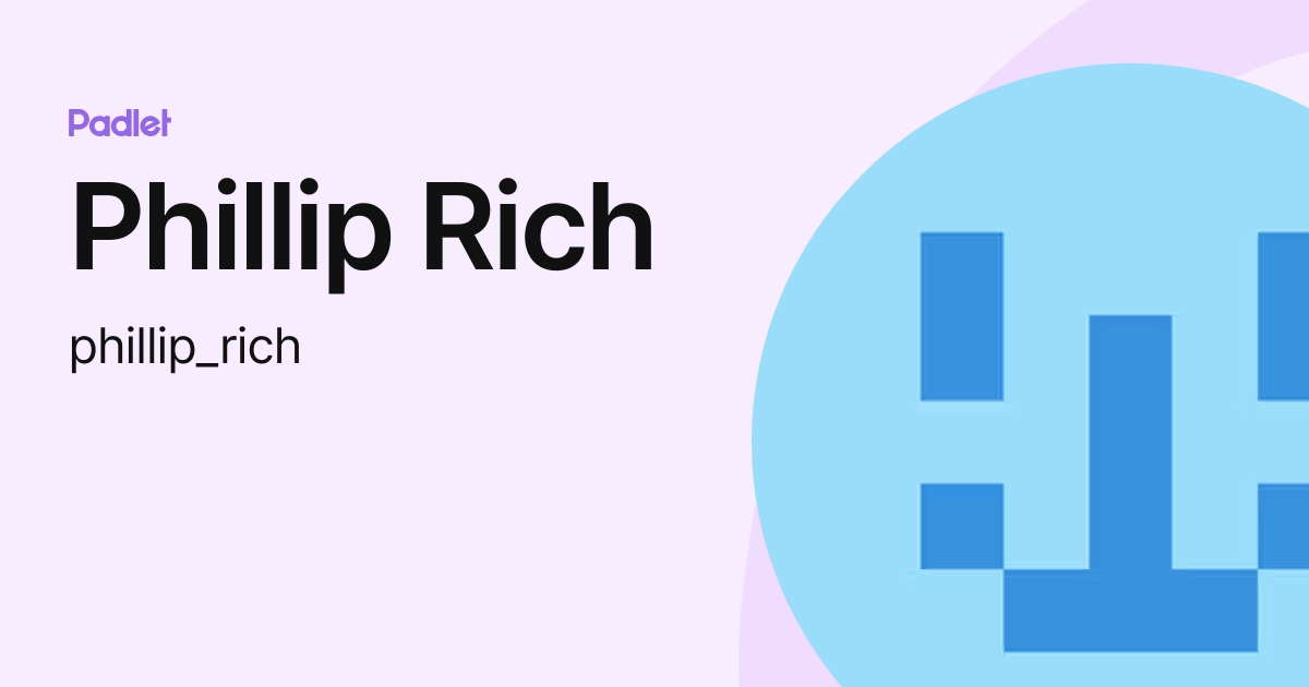 Phillip Rich (phillip_rich) profile | Padlet