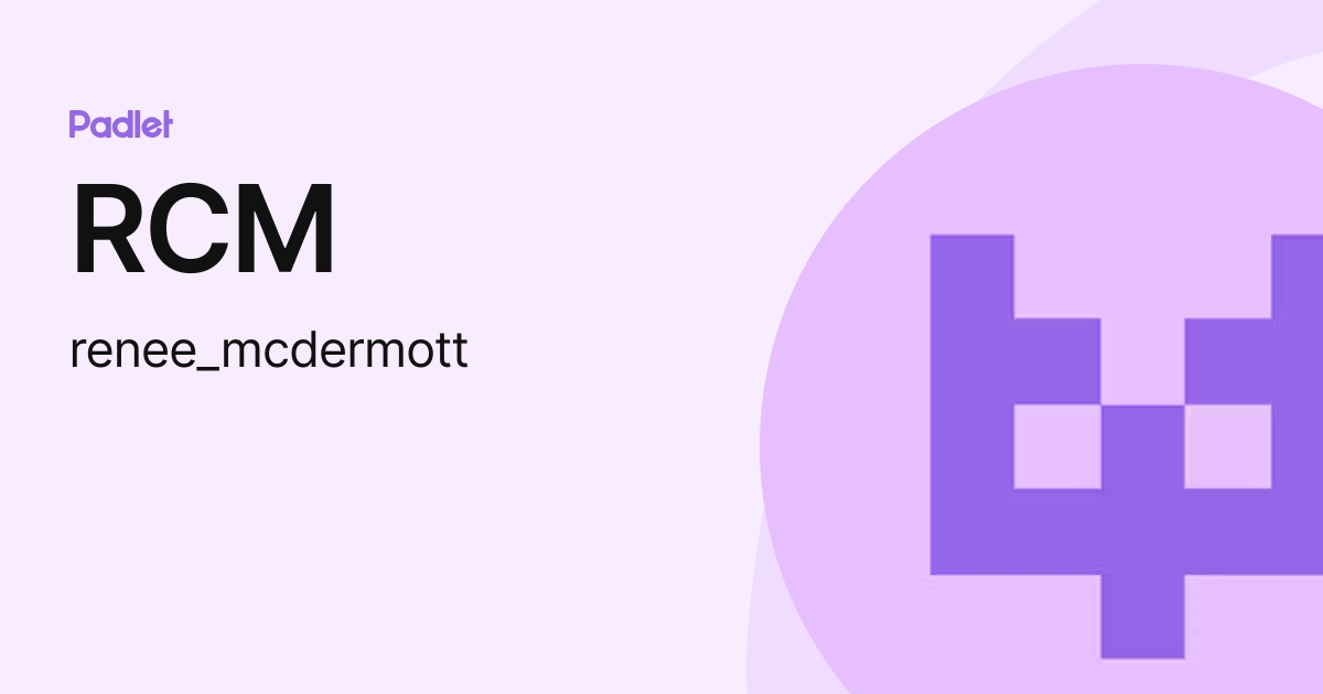 RCM (renee_mcdermott) profile | Padlet