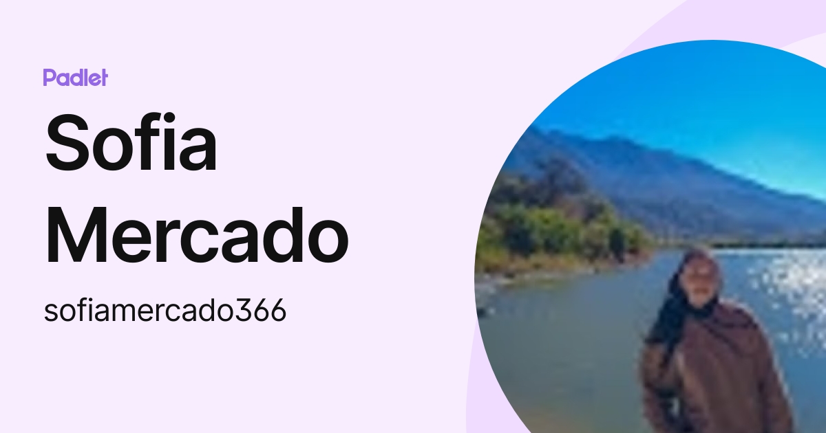 Sofia Mercado (sofiamercado366) profile | Padlet