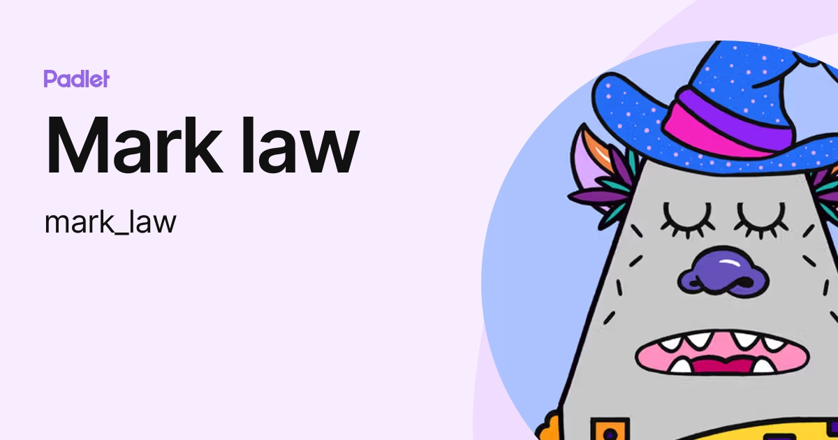 Mark law (mark_law) profile | Padlet