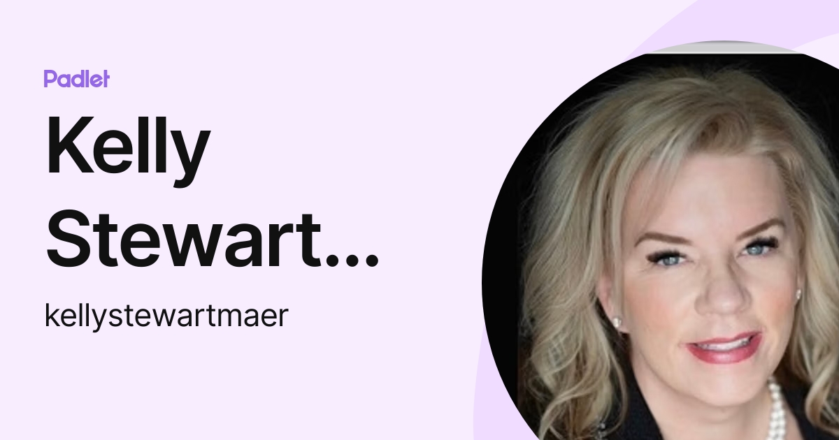 Kelly Stewart Maer (kellystewartmaer) profile | Padlet