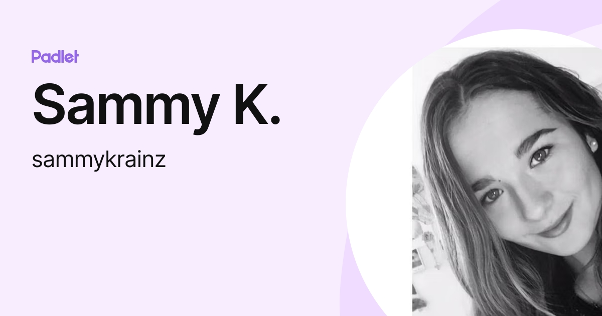 Sammy K. (sammykrainz) profile | Padlet