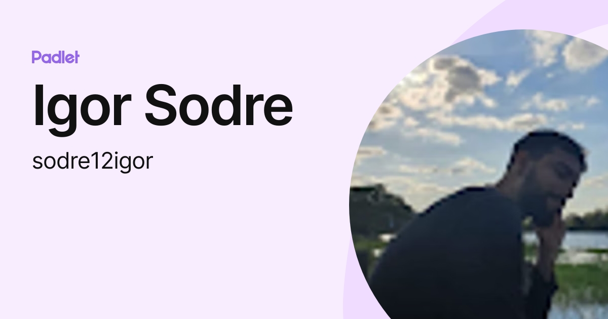 Igor Sodre (sodre12igor) profile | Padlet
