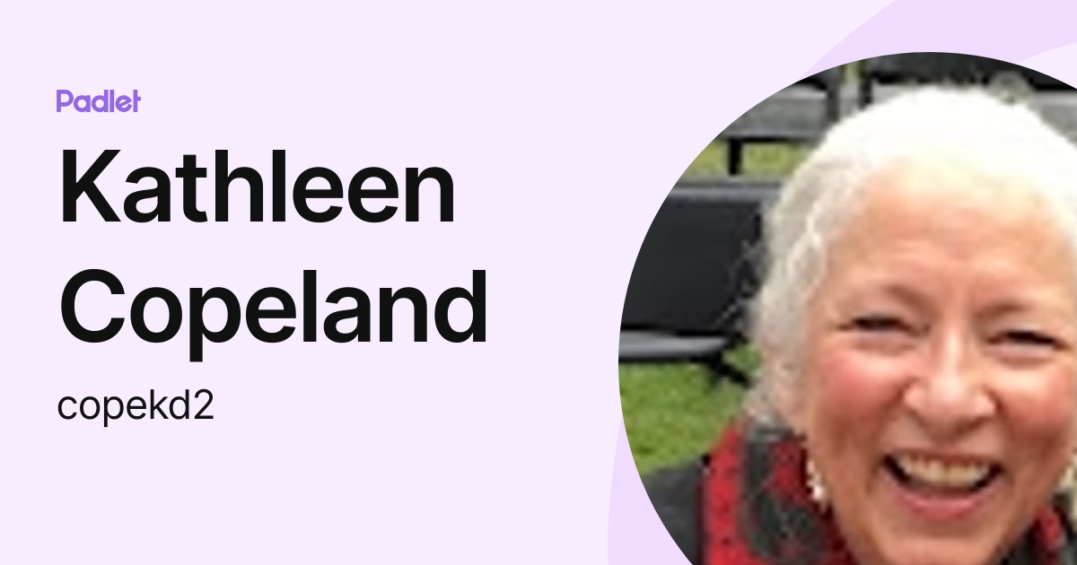 Kathleen Copeland (copekd1) profile | Padlet