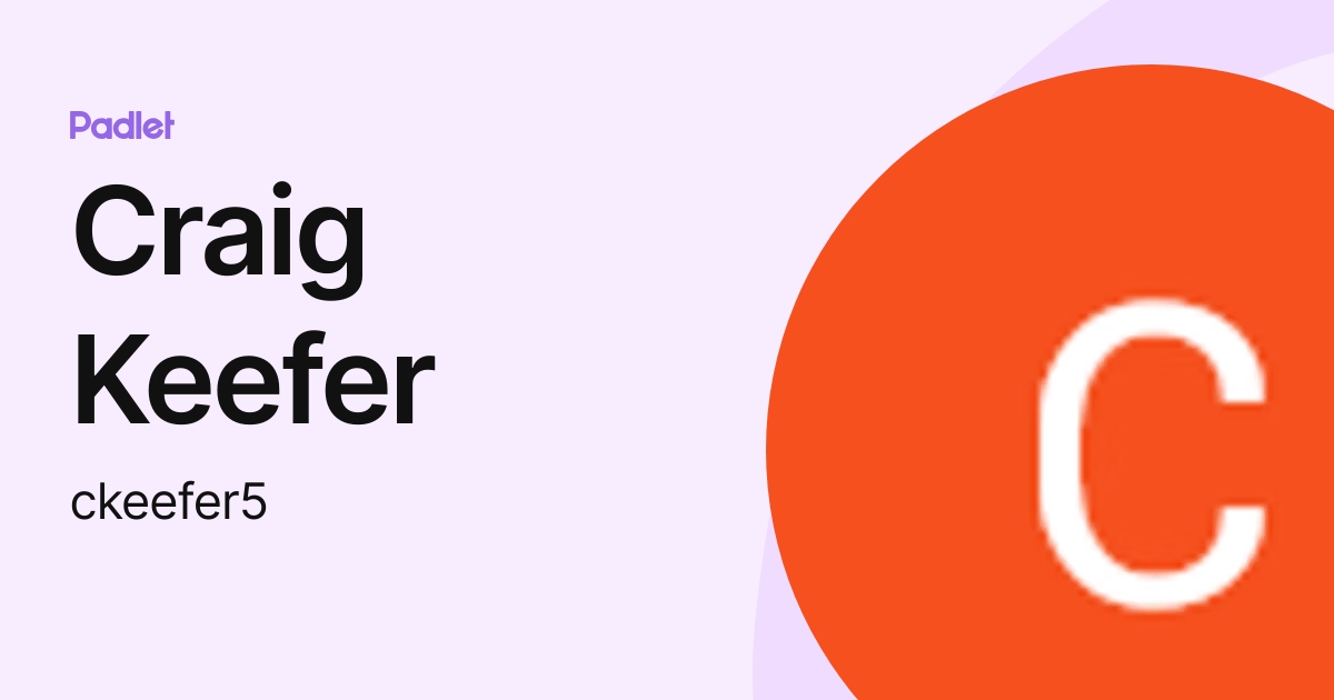 Craig Keefer (ckeefer5) profile | Padlet
