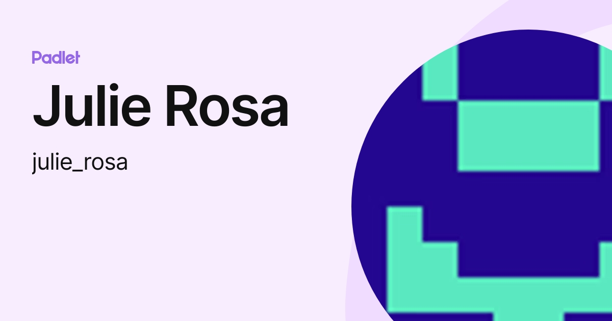 Julie Rosa (julie_rosa) profile | Padlet