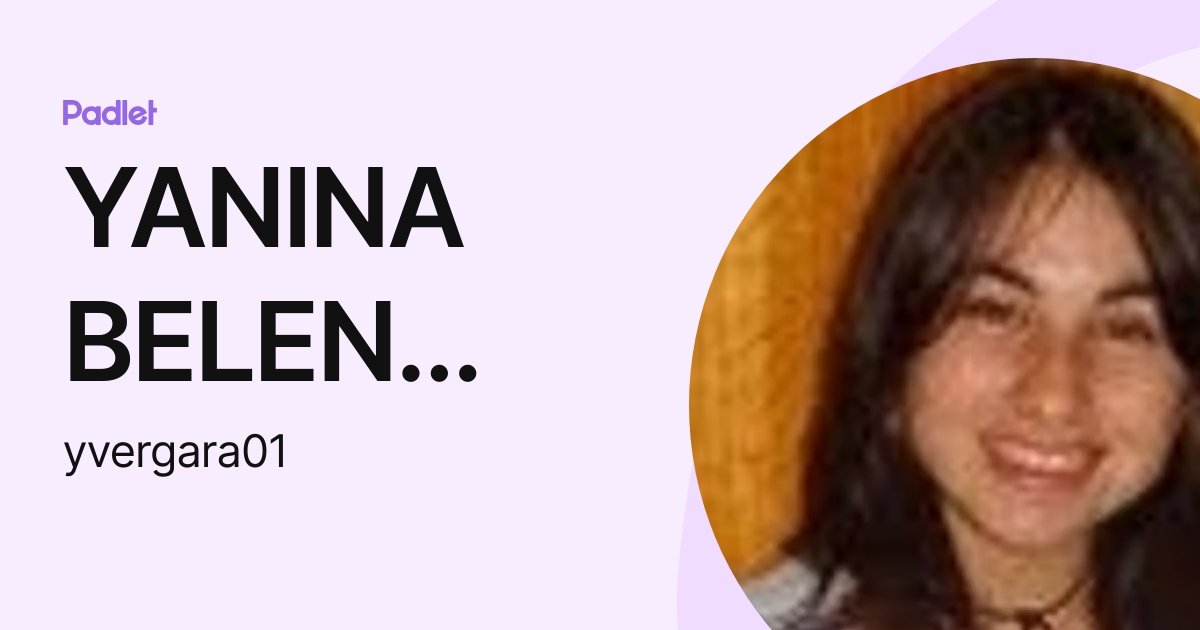 YANINA BELEN VERGARA LAGOS (yvergara01) profile | Padlet