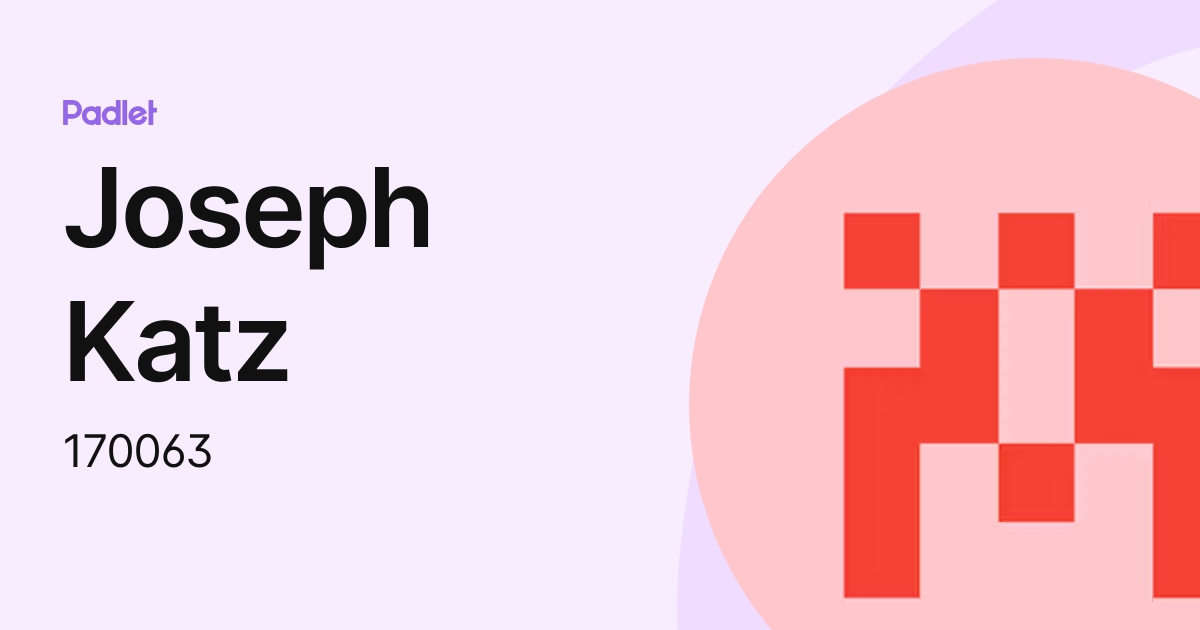 Joseph Katz (170063) profile | Padlet