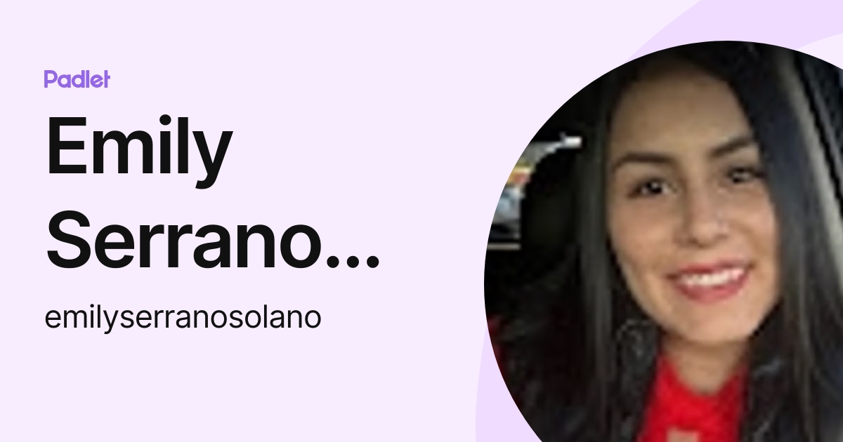 Emily Serrano Solano (emilyserranosolano) profile | Padlet