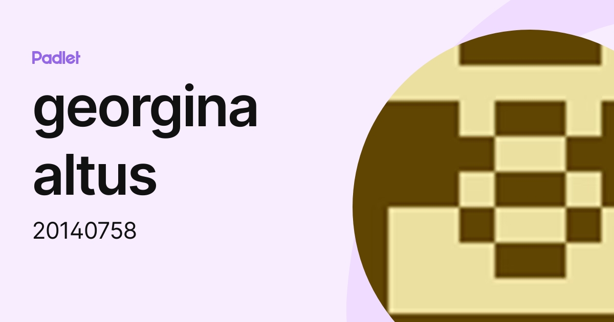 georgina altus (20140758) profile | Padlet