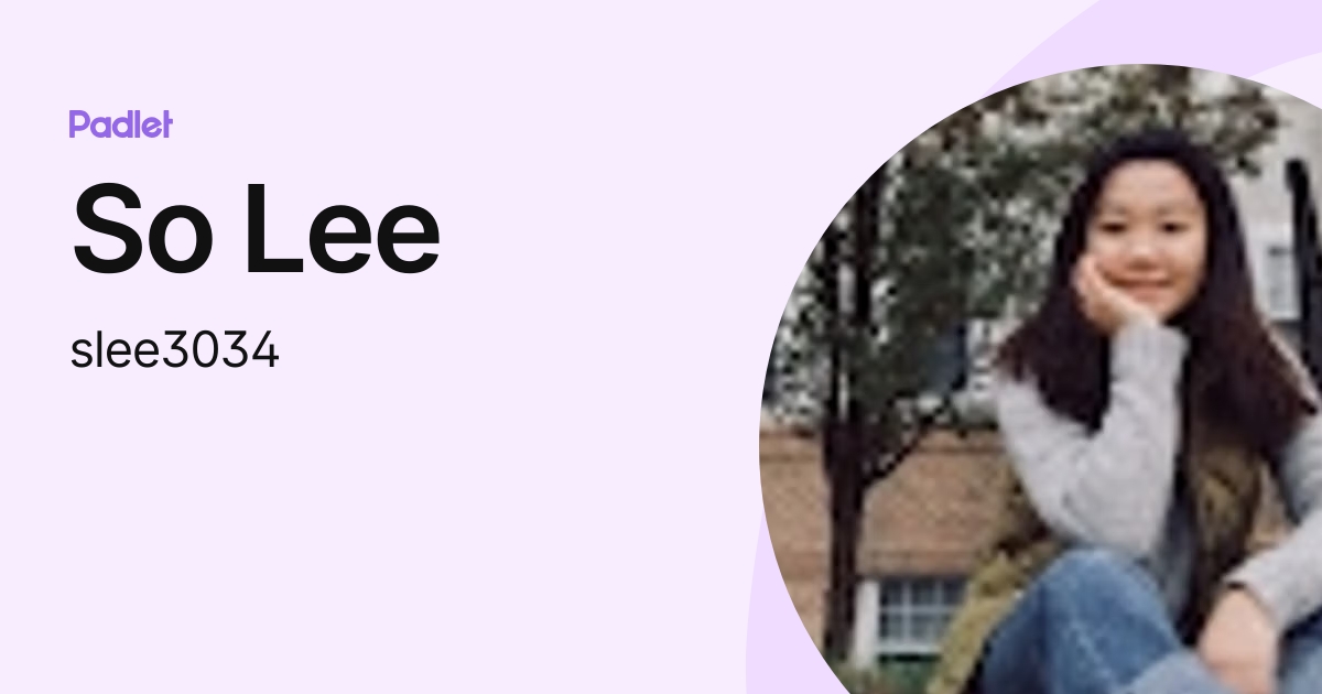 So Lee (slee3034) profile | Padlet