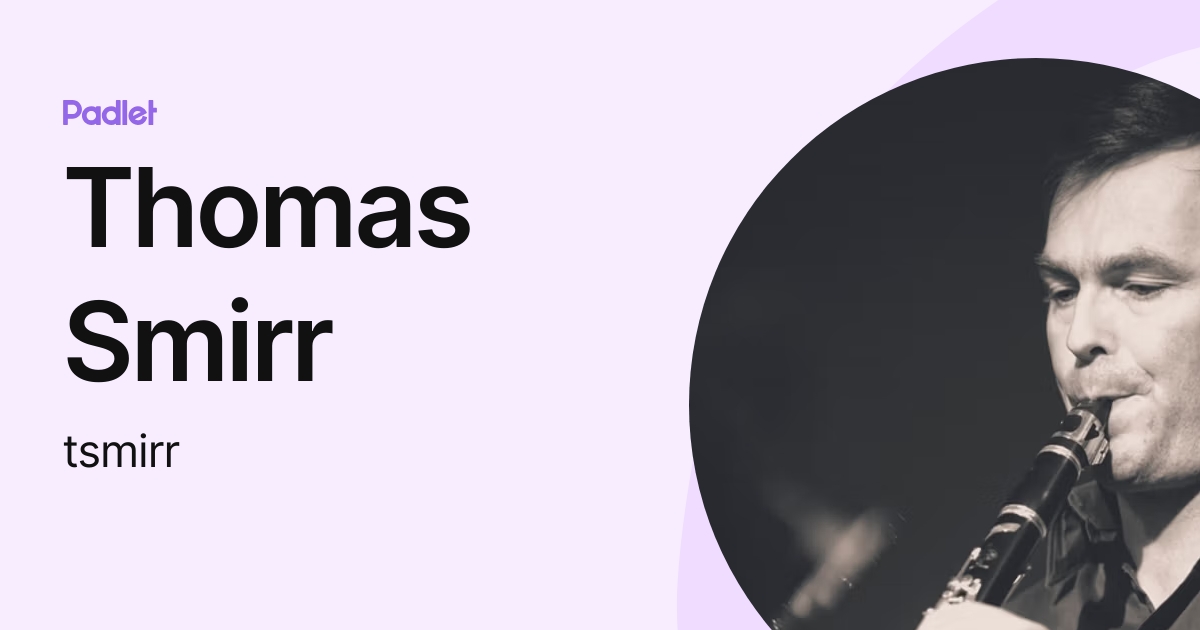 Thomas Smirr (tsmirr) profile | Padlet