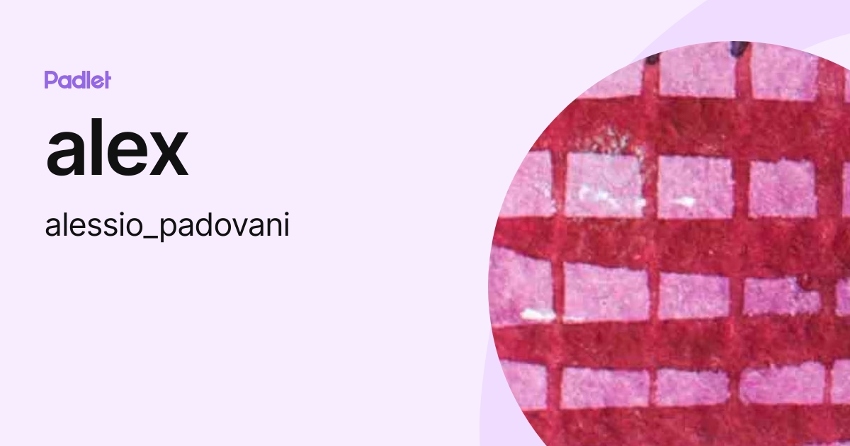 alex (alessio_padovani) profile | Padlet