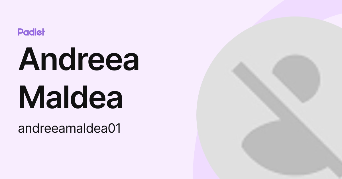 Andreea Maldea (andreeamaldea01) profile | Padlet