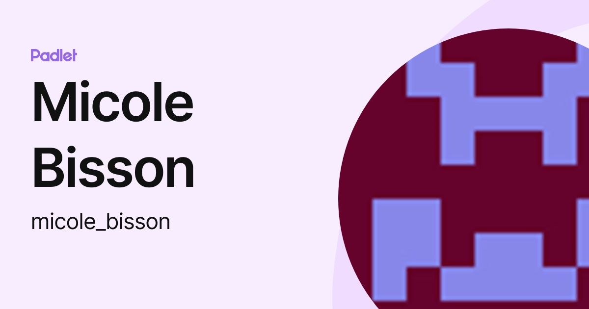 Micole Bisson (micole_bisson) profile | Padlet