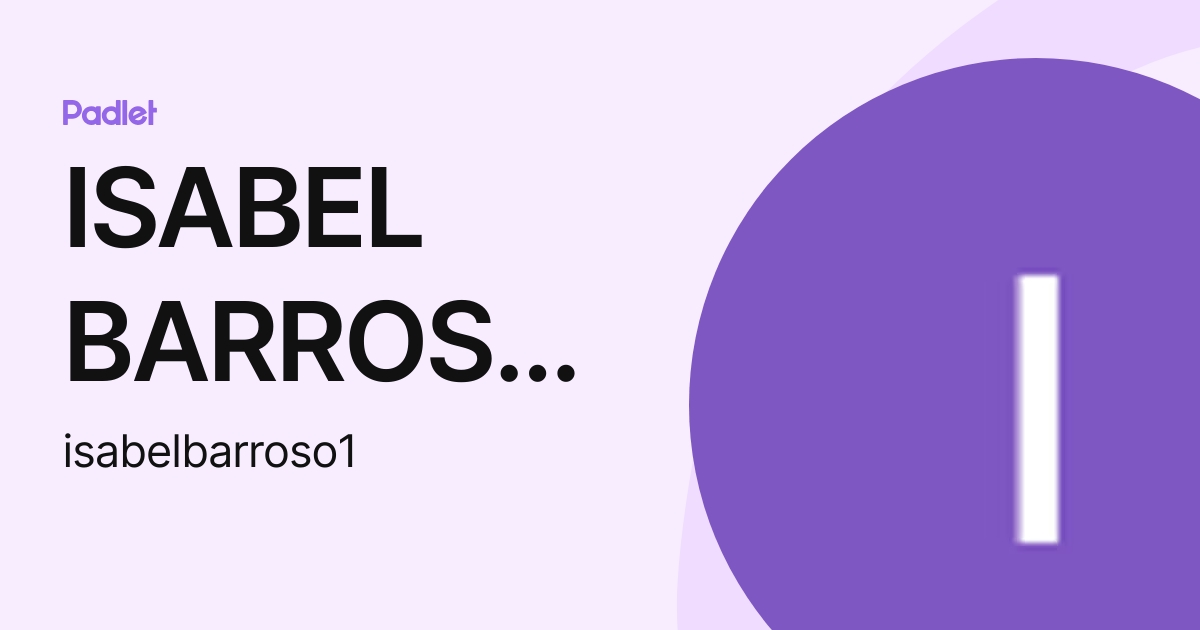 ISABEL BARROSO AGUDO (isabelbarroso1) profile | Padlet