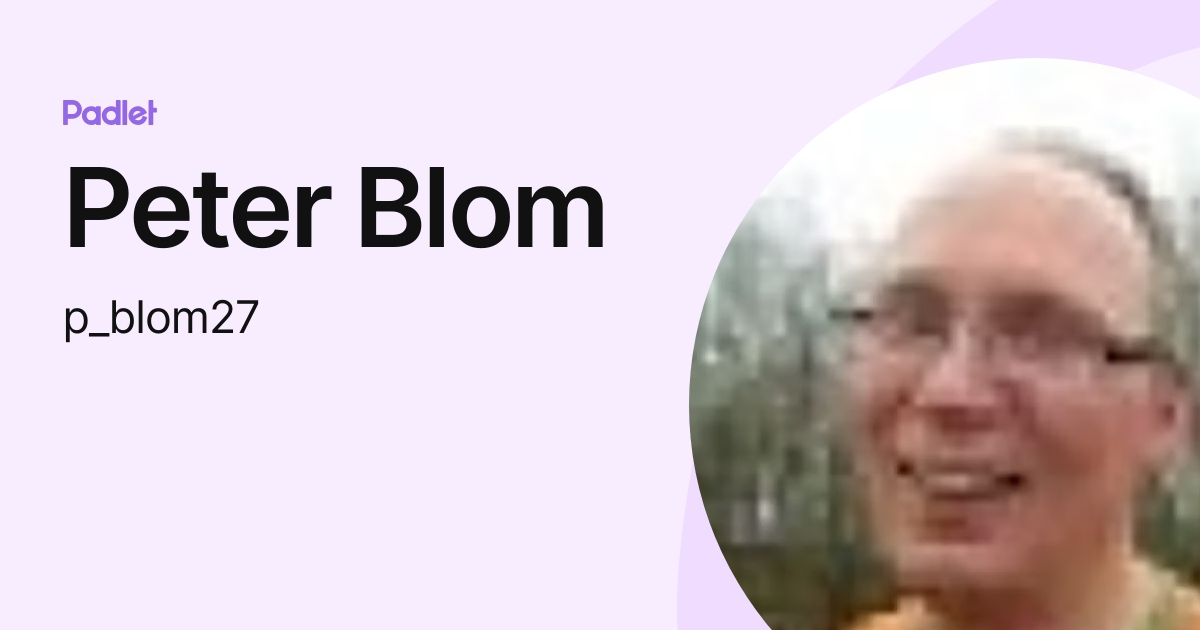 Peter Blom (p_blom27) profile | Padlet