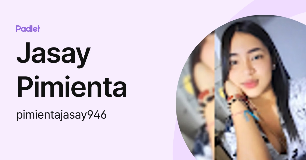 Jasay Pimienta (pimientajasay946) profile | Padlet