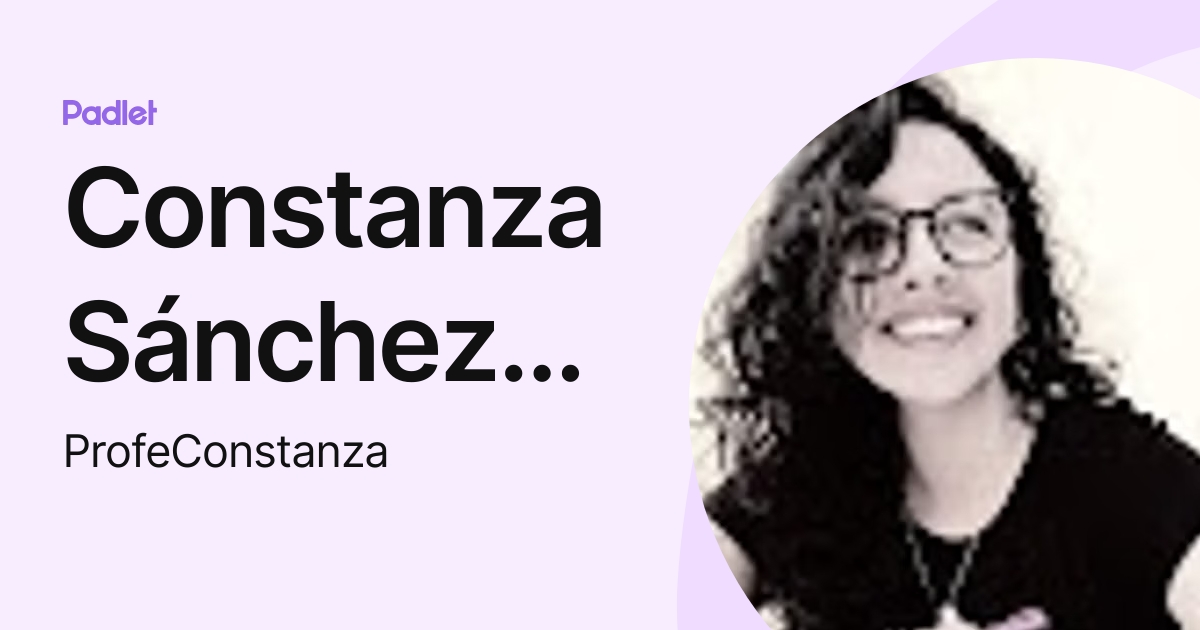 Constanza Sánchez Pérez (ProfeConstanza) profile | Padlet