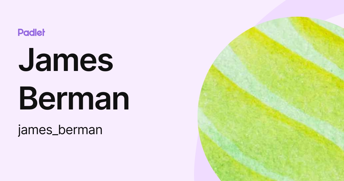James Berman (james_berman) profile | Padlet