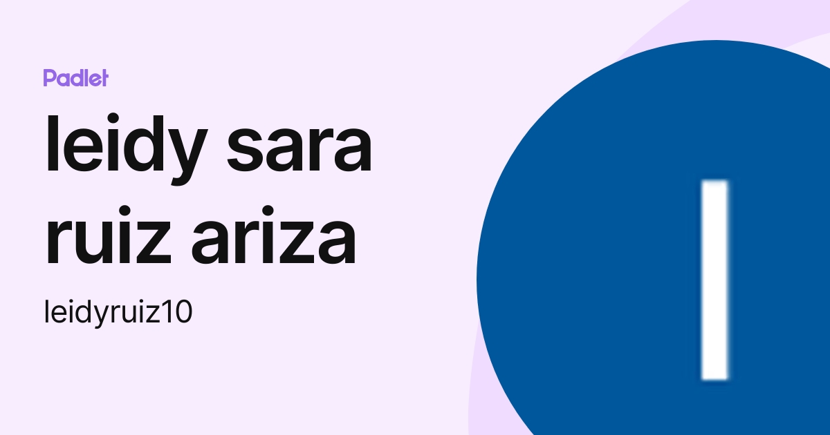 leidy sara ruiz ariza (leidyruiz10) profile | Padlet