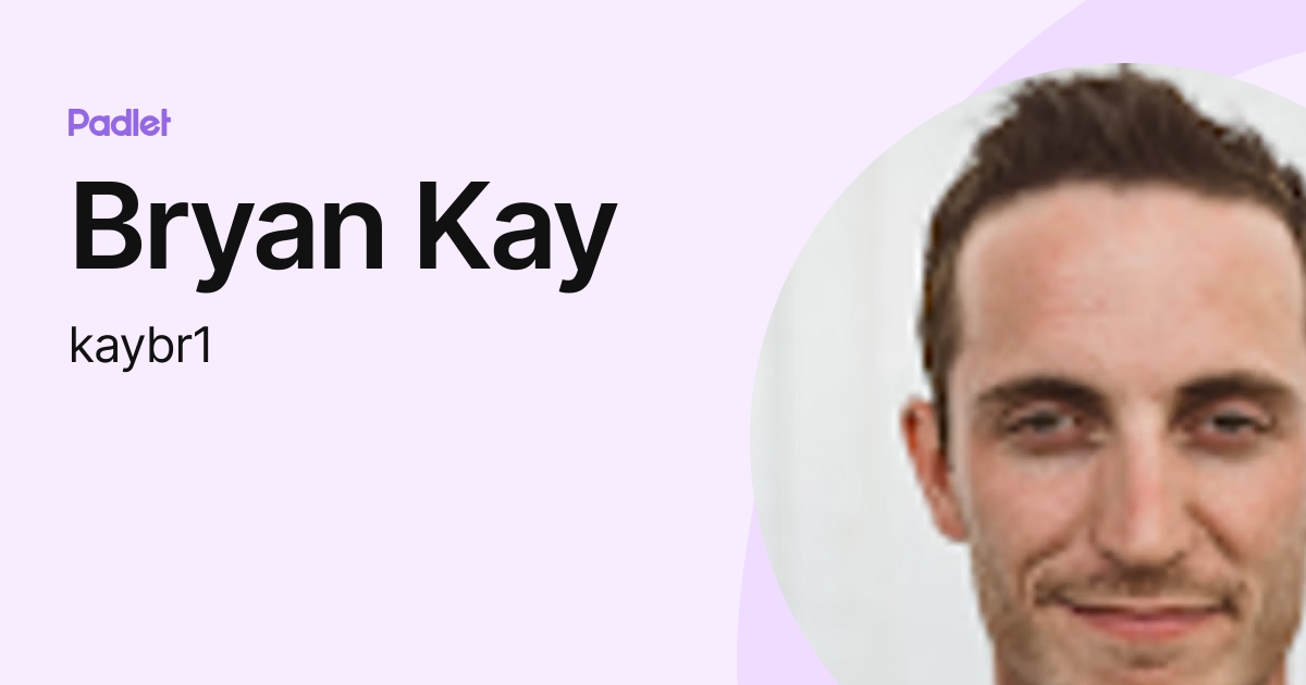 Bryan Kay (kaybr1) profile | Padlet