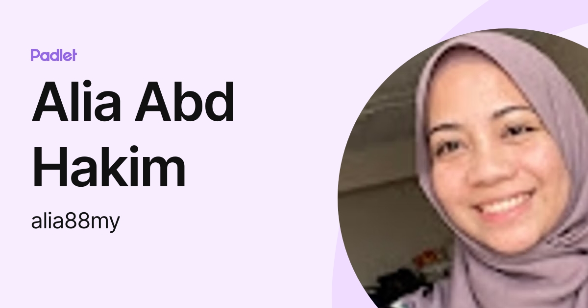 Alia Abd Hakim (alia88my) profile | Padlet
