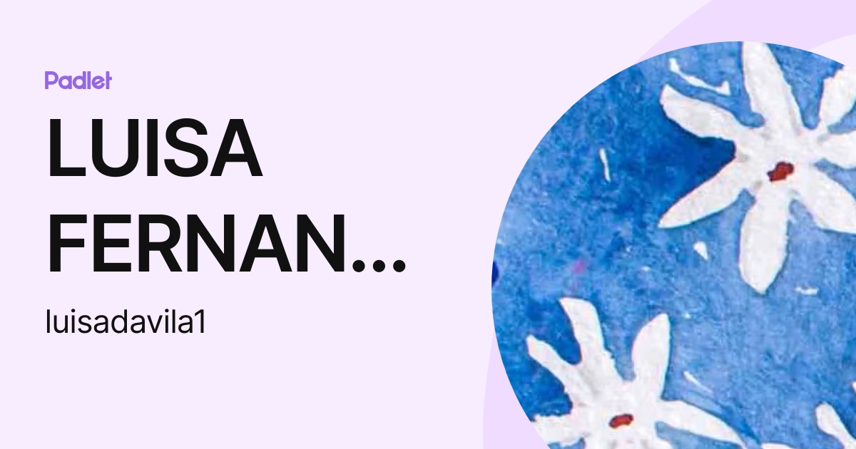 LUISA FERNANDA DAVILA ESPINOSA (luisadavila1) profile | Padlet