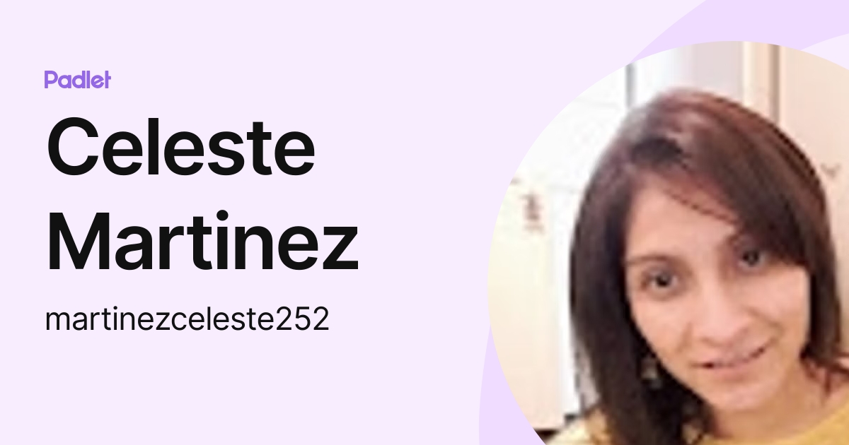 Celeste Martinez (martinezceleste252) profile | Padlet